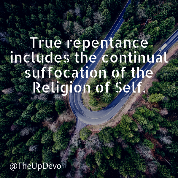 The Religion of Self | The Up Devotional