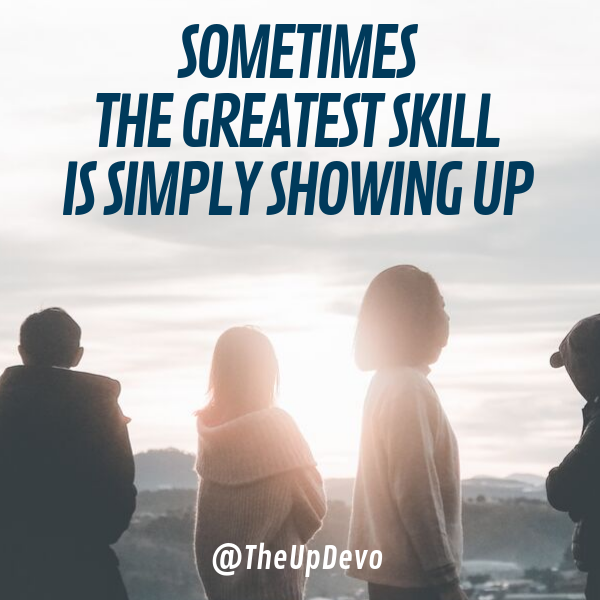 Simply showing up | The Up Devotional