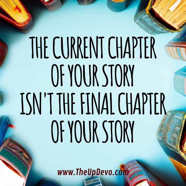 This chapter isn’t your final chapter | The Up Devotional