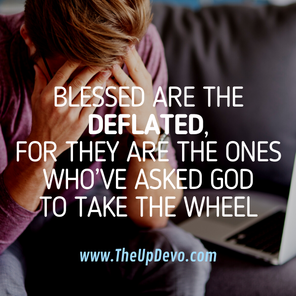 Blessed are the deflated | The Up Devotional