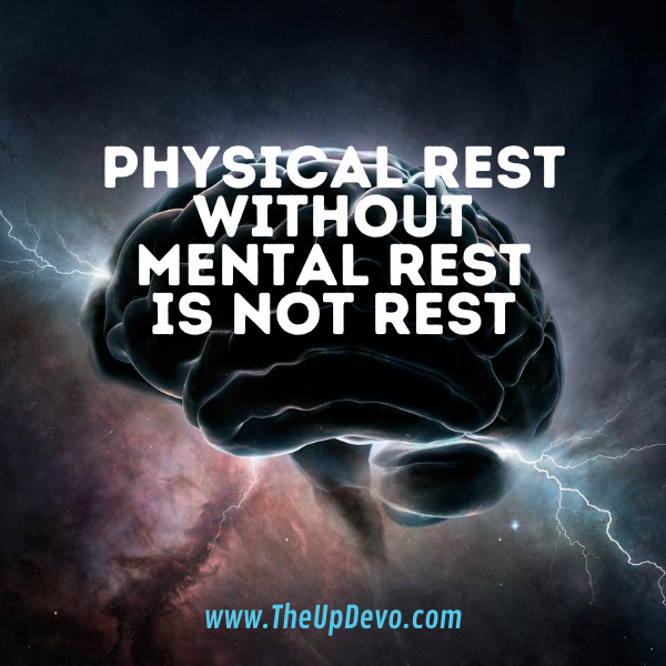 Physical rest without mental rest? (1 1-day invitation) | The Up Devotional