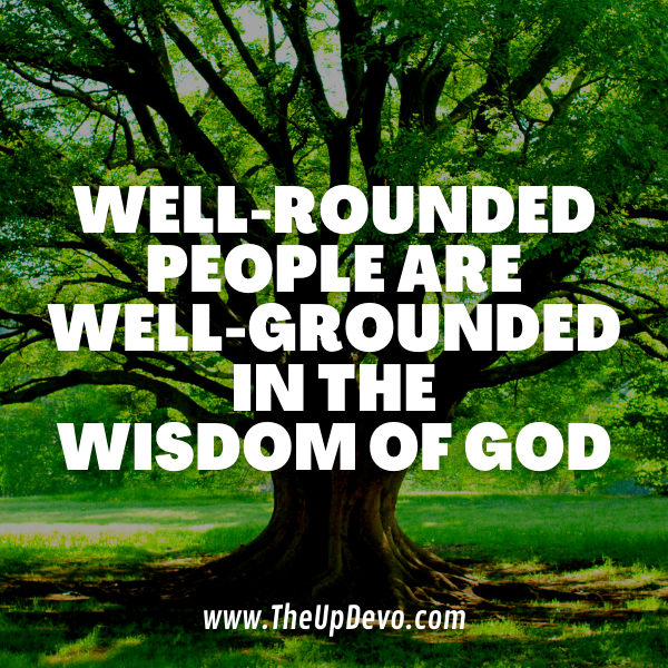 Well-grounded people | The Up Devotional