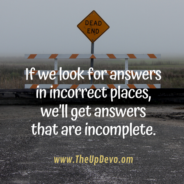 Looking for answers in all the (wrong) places | The Up Devotional